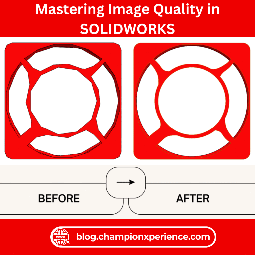 Mastering Image Quality in SOLIDWORKS - ChampionXperience